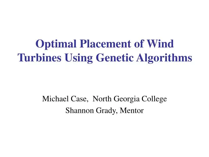 PPT - Optimal Placement of Wind Turbines Using Genetic Algorithms ...