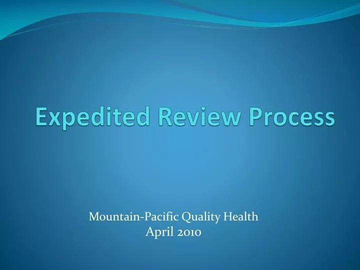 PPT - Expedited Review Process PowerPoint Presentation, free download ...