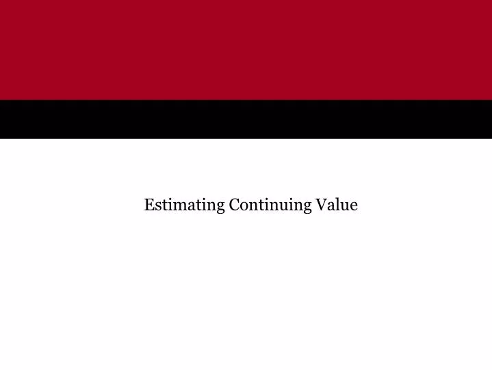 PPT - Estimating Continuing Value PowerPoint Presentation, free ...
