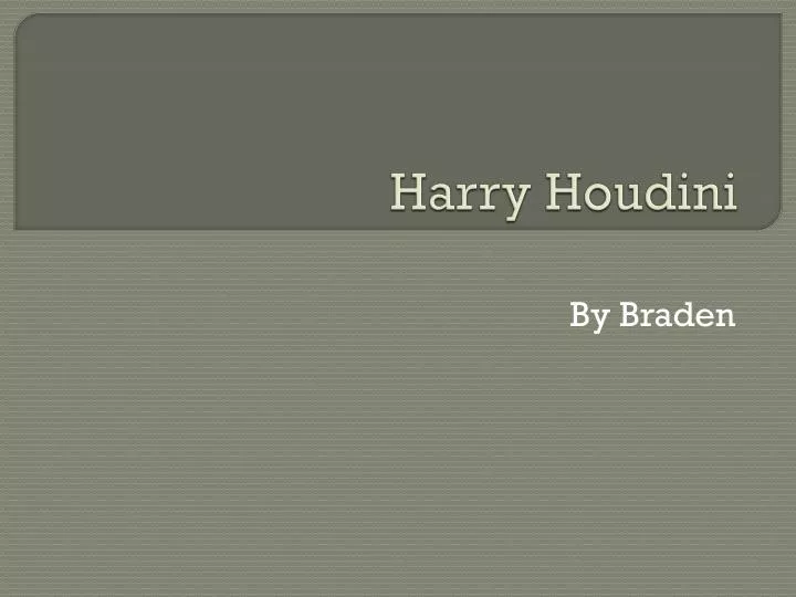 PPT - Harry Houdini PowerPoint Presentation, free download - ID:367475