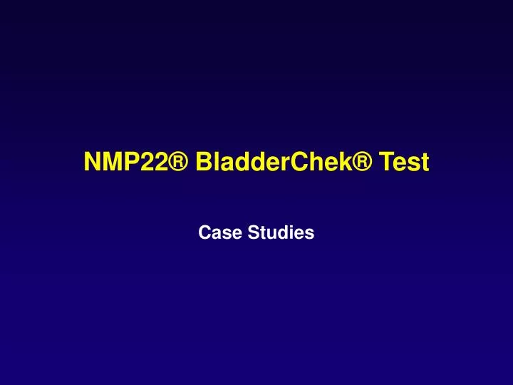 PPT - NMP22® BladderChek® Test PowerPoint Presentation, free download ...
