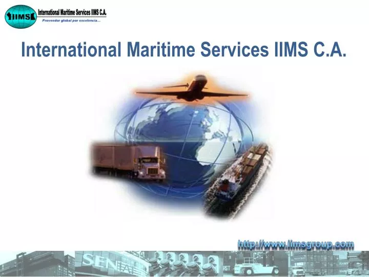 PPT - International Maritime Services IIMS C.A. PowerPoint Presentation ...
