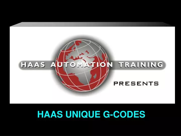 PPT - HAAS UNIQUE G-CODES PowerPoint Presentation, free download - ID ...