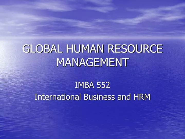 PPT - GLOBAL HUMAN RESOURCE MANAGEMENT PowerPoint Presentation, free ...