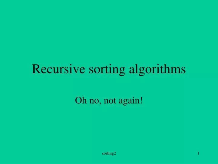 Ppt Recursive Sorting Algorithms Powerpoint Presentation Free