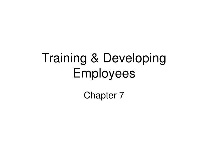 PPT - Training & Developing Employees PowerPoint Presentation, free ...