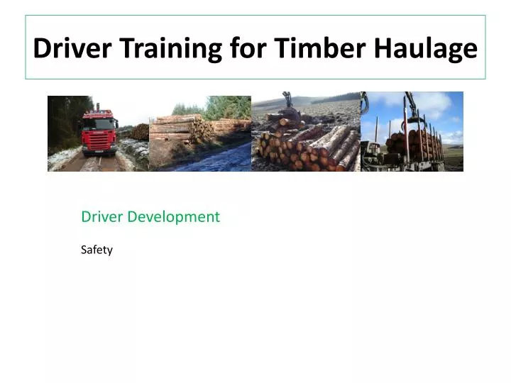 PPT - Driver Training for Timber Haulage PowerPoint Presentation, free ...
