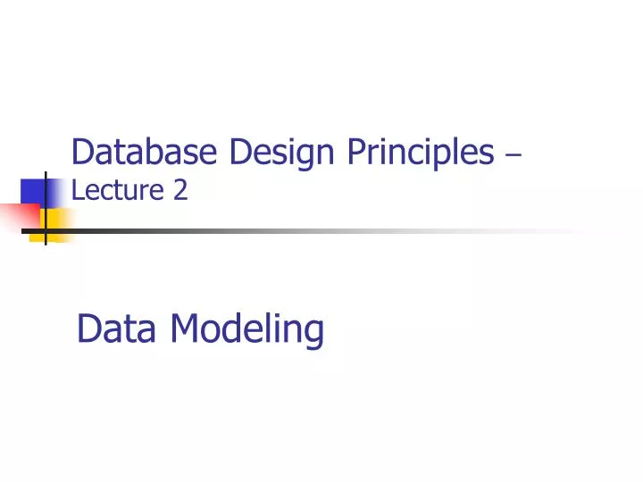Ppt Database Design Principles Lecture 2 Powerpoint Presentation Id 371916