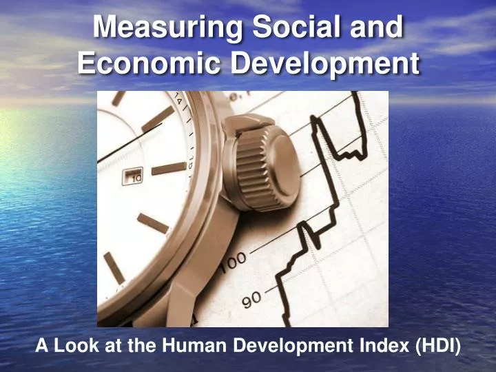 PPT - Measuring Social and Economic Development PowerPoint Presentation ...