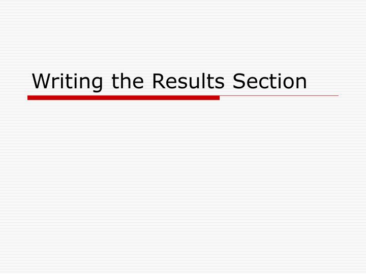 PPT - Writing the Results Section PowerPoint Presentation, free ...