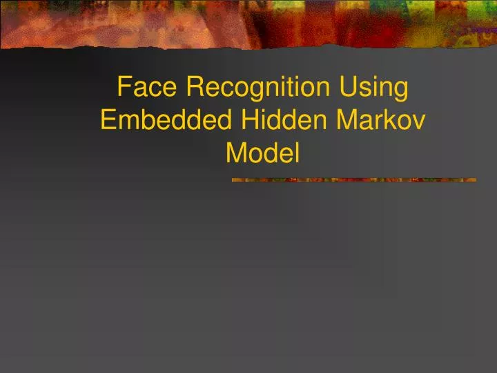 PPT - Face Recognition Using Embedded Hidden Markov Model PowerPoint Presentation - ID:374649