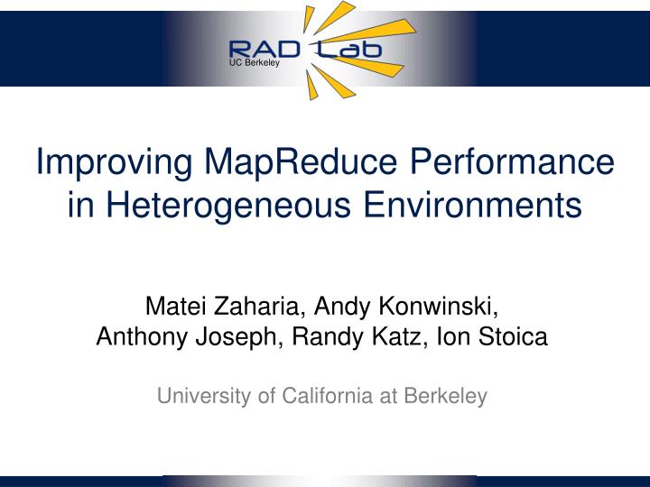 Ppt Improving Mapreduce Performance In Heterogeneous Environments Powerpoint Presentation Id