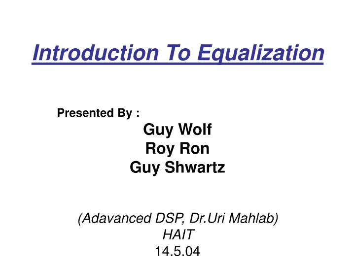 PPT - Introduction To Equalization PowerPoint Presentation, free ...