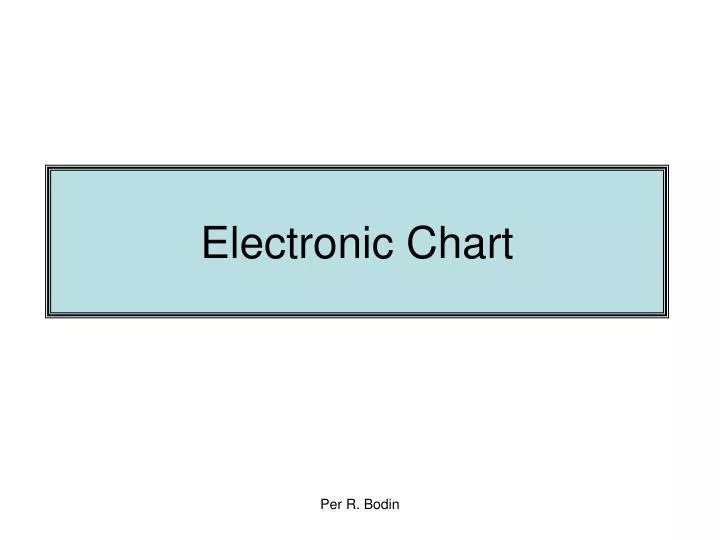 PPT - Electronic Chart PowerPoint Presentation, free download - ID:375465