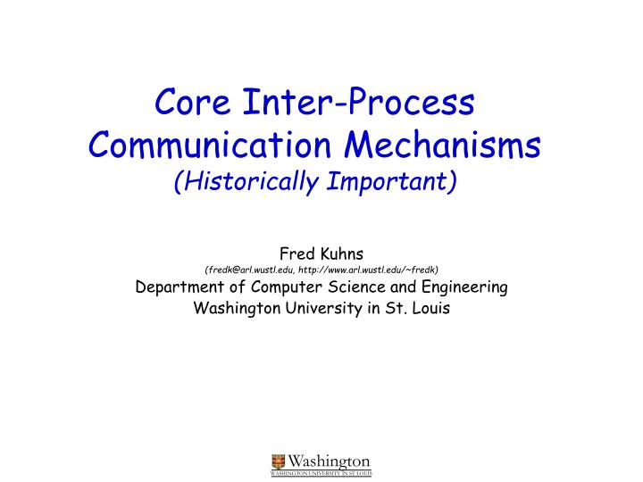 PPT - Core Inter-Process Communication Mechanisms (Historically ...