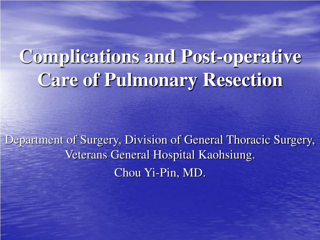 Ppt Complications And Post Operative Care Of Pulmonary Resection