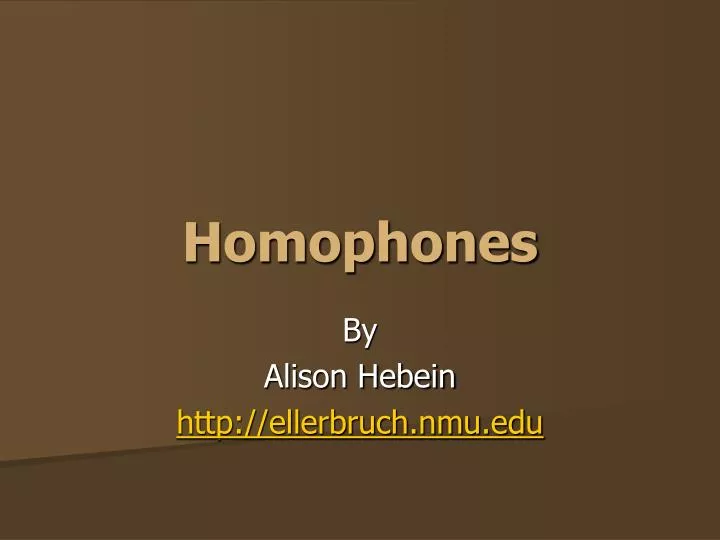 PPT - Homophones PowerPoint Presentation, free download - ID:376087