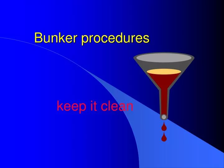 PPT - Bunker procedures PowerPoint Presentation, free download - ID:376256