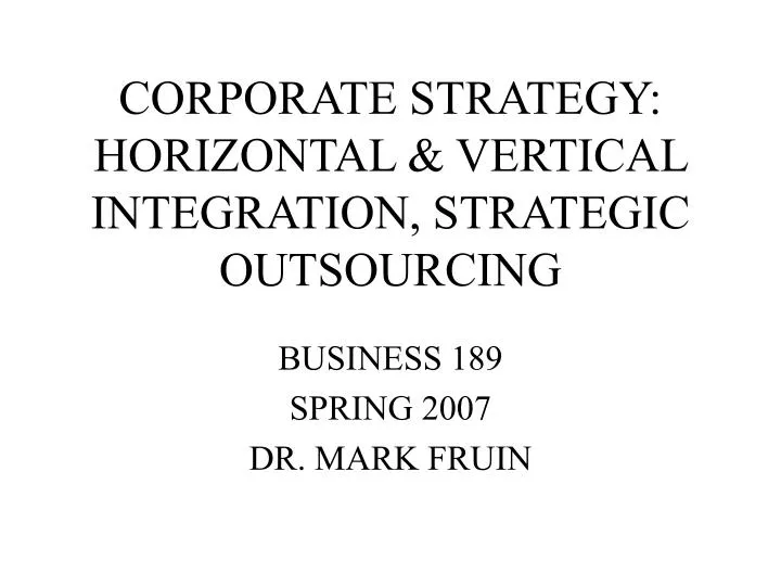 PPT - CORPORATE STRATEGY: HORIZONTAL & VERTICAL INTEGRATION, STRATEGIC ...