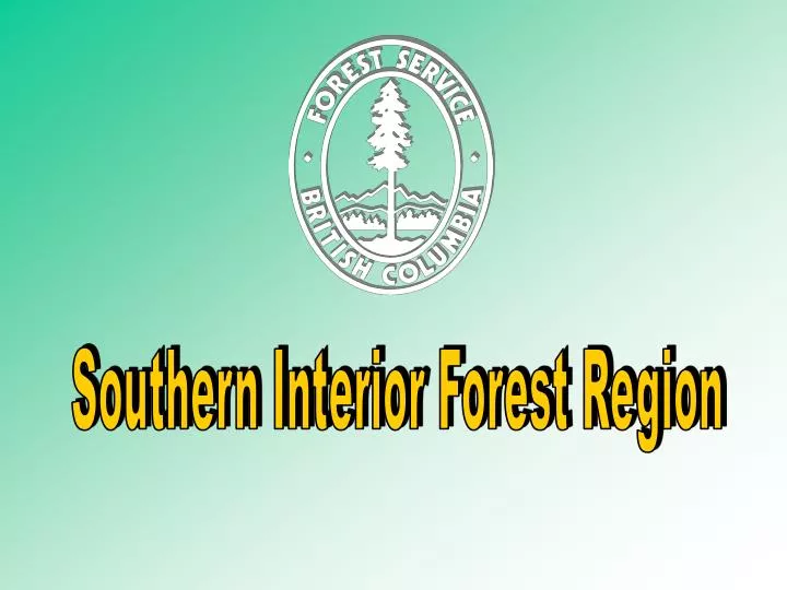 PPT - Southern Interior Forest Region PowerPoint Presentation, free ...