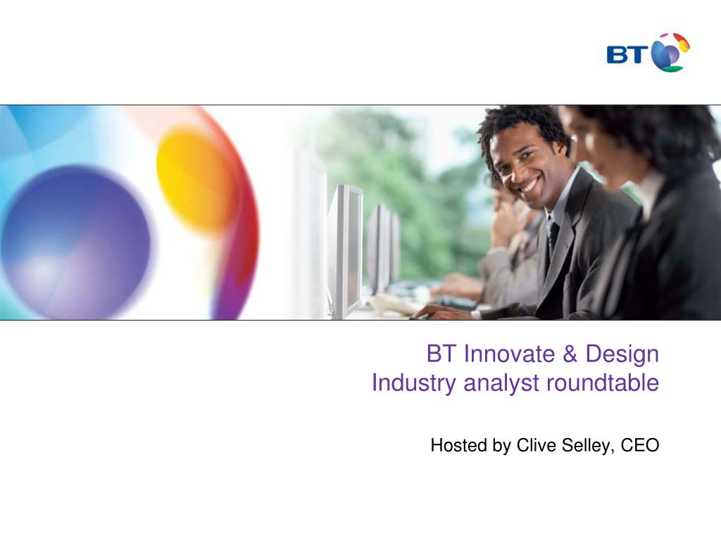 PPT - BT Innovate & Design Industry analyst roundtable PowerPoint ...