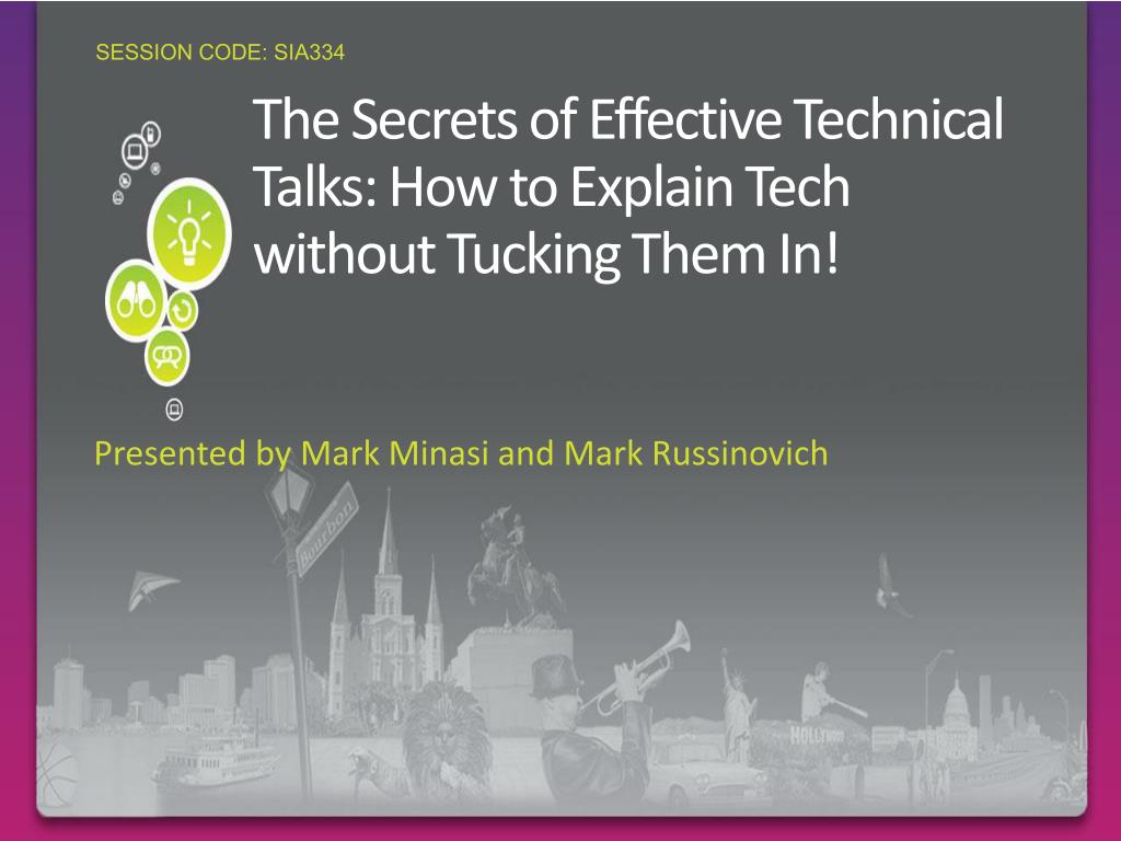 PPT - The Secrets of Effective Technical Talks: How to Explain Tech ... PPT - The Secrets of Effective Technical Talks: How to Explain Tech ...