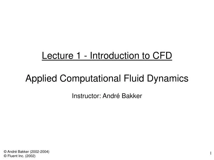 Ppt Lecture 1 Introduction To Cfd Applied Computational Fluid Dynamics Powerpoint