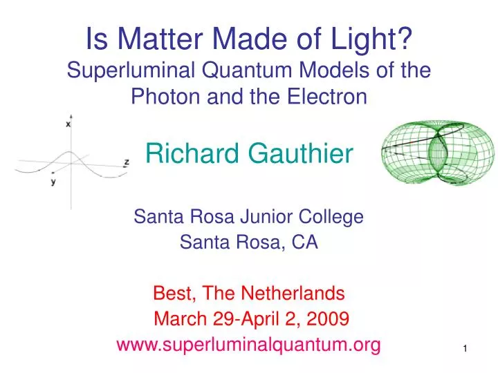 PPT - Is Matter Made of Light? Superluminal Quantum Models of the ...
