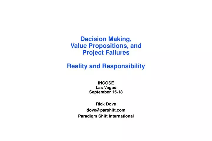 PPT - Decision Making, Value Propositions, and Project Failures Reality ...