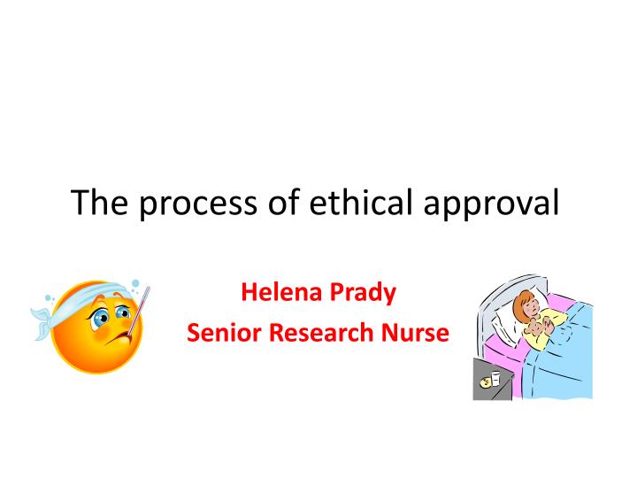 PPT - The process of ethical approval PowerPoint Presentation, free download - ID:381865