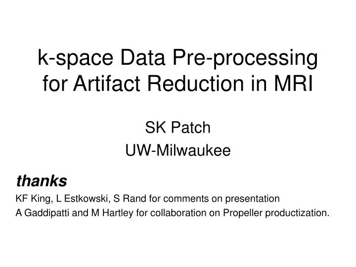 PPT - k-space Data Pre-processing for Artifact Reduction in MRI ...