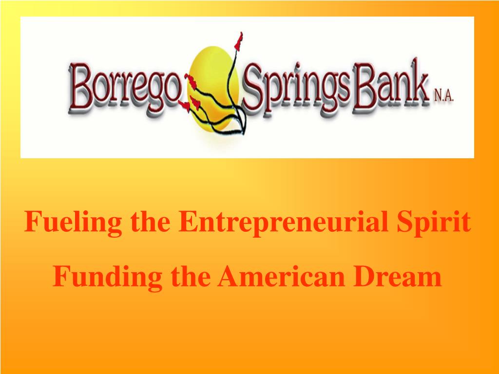 PPT - Fueling the Entrepreneurial Spirit Funding the American Dream ...