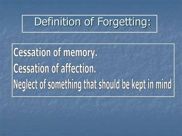 PPT - Definition of Forgetting: PowerPoint Presentation, free download ...