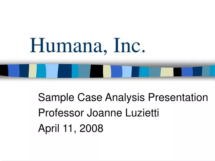 PPT - Humana, Inc. PowerPoint Presentation, free download - ID:385828