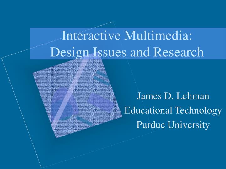 PPT - Interactive Multimedia: Design Issues and Research PowerPoint ...