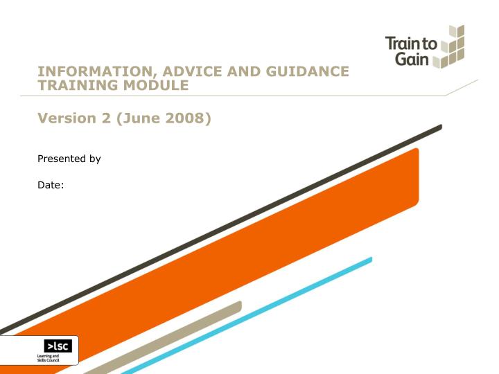 PPT - INFORMATION, ADVICE AND GUIDANCE TRAINING MODULE PowerPoint ...