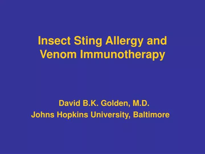 PPT - Insect Sting Allergy and Venom Immunotherapy PowerPoint ...