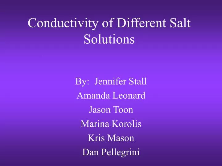 PPT - Conductivity of Different Salt Solutions PowerPoint Presentation ...