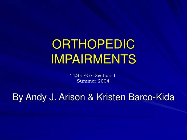 PPT - ORTHOPEDIC IMPAIRMENTS PowerPoint Presentation, free download ...