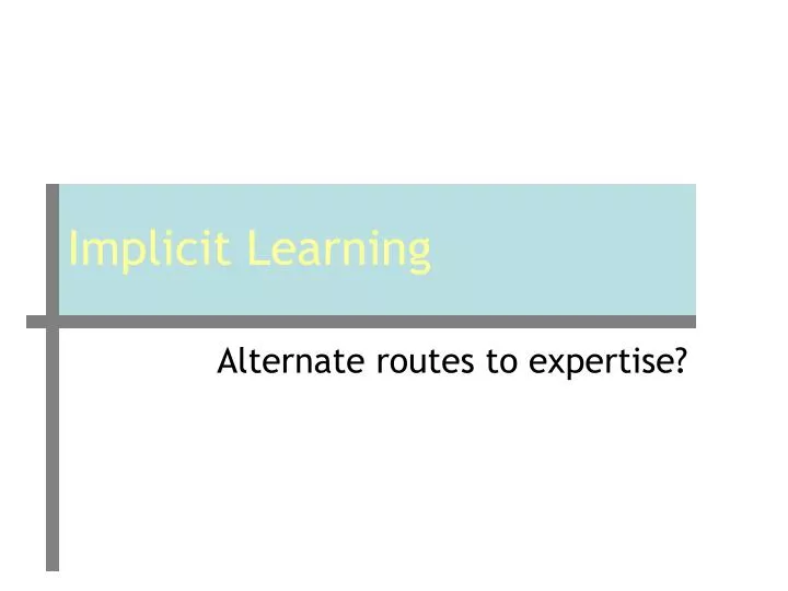 PPT - Implicit Learning PowerPoint Presentation, free download - ID:389656