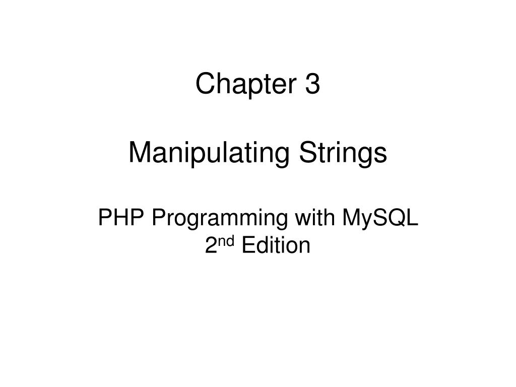 Ppt Chapter 3 Manipulating Strings Php Programming With Mysql 2 Nd Edition Powerpoint