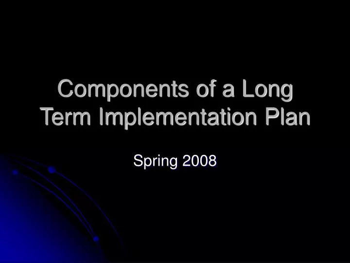PPT - Components of a Long Term Implementation Plan PowerPoint ... PPT - Components of a Long Term Implementation Plan PowerPoint ...