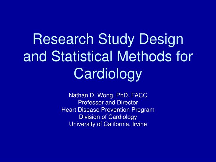PPT - Research Study Design and Statistical Methods for Cardiology ...