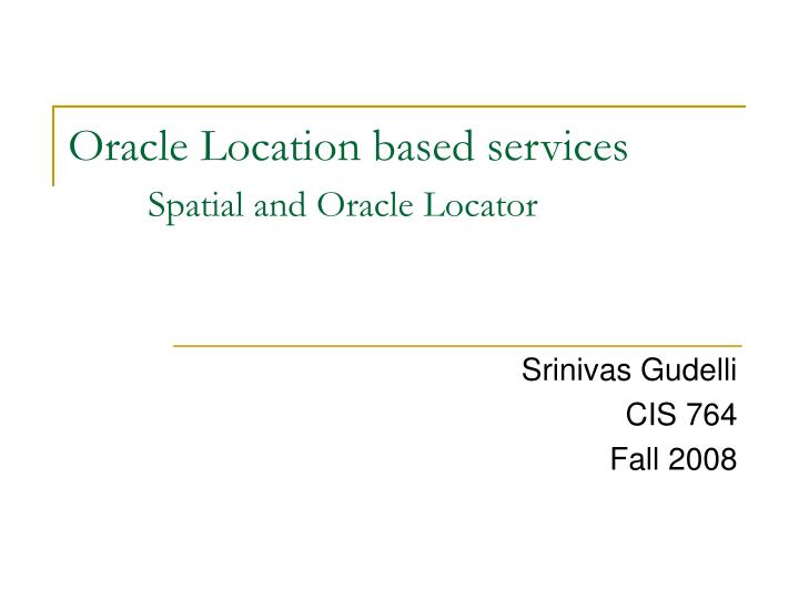 Ppt Oracle Location Based Services Spatial And Oracle Locator Powerpoint Presentation Id 390559