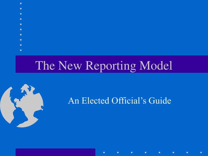 PPT - The New Reporting Model PowerPoint Presentation, free download ...