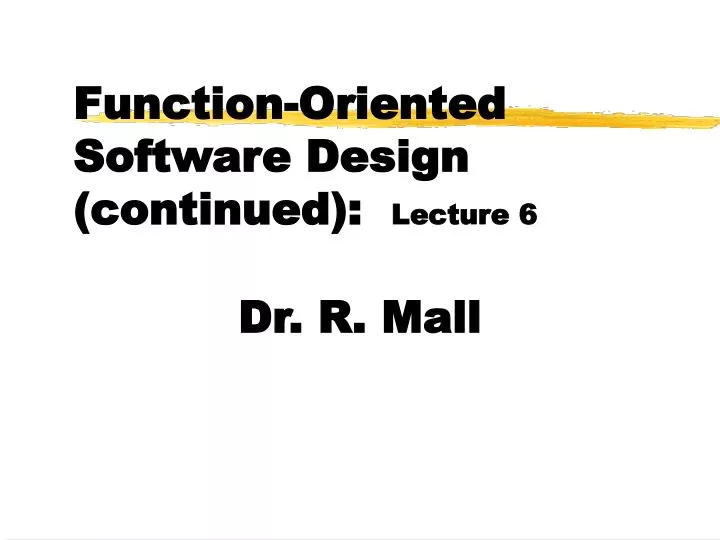 Ppt Function Oriented Software Design Continued Lecture 6 Powerpoint Presentation Id391678