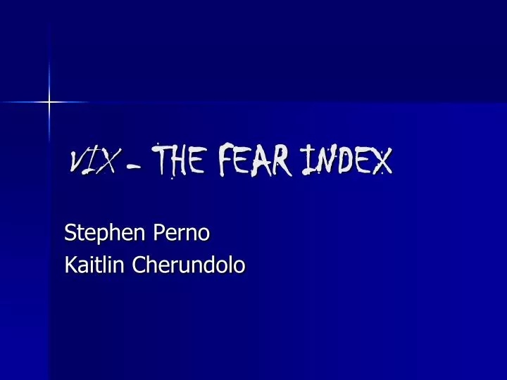 PPT - VIX - THE FEAR INDEX PowerPoint Presentation, free download - ID ...