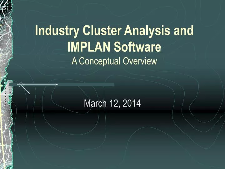 PPT - Industry Cluster Analysis and IMPLAN Software A Conceptual ... PPT - Industry Cluster Analysis and IMPLAN Software A Conceptual ...