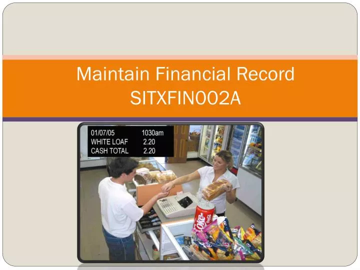 PPT - Maintain Financial Record SITXFIN002A PowerPoint Presentation ...
