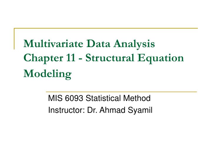 PPT - Multivariate Data Analysis Chapter 11 - Structural Equation Modeling PowerPoint ...